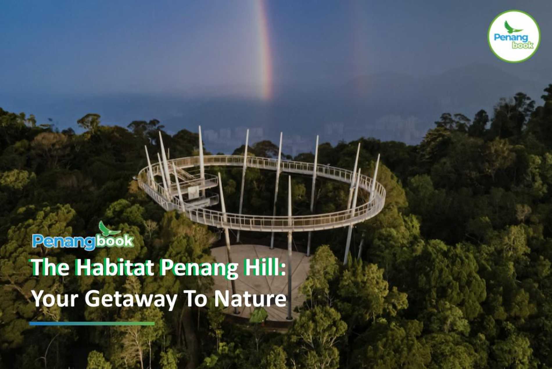 The Habitat Penang Hill: Your Getaway To Nature