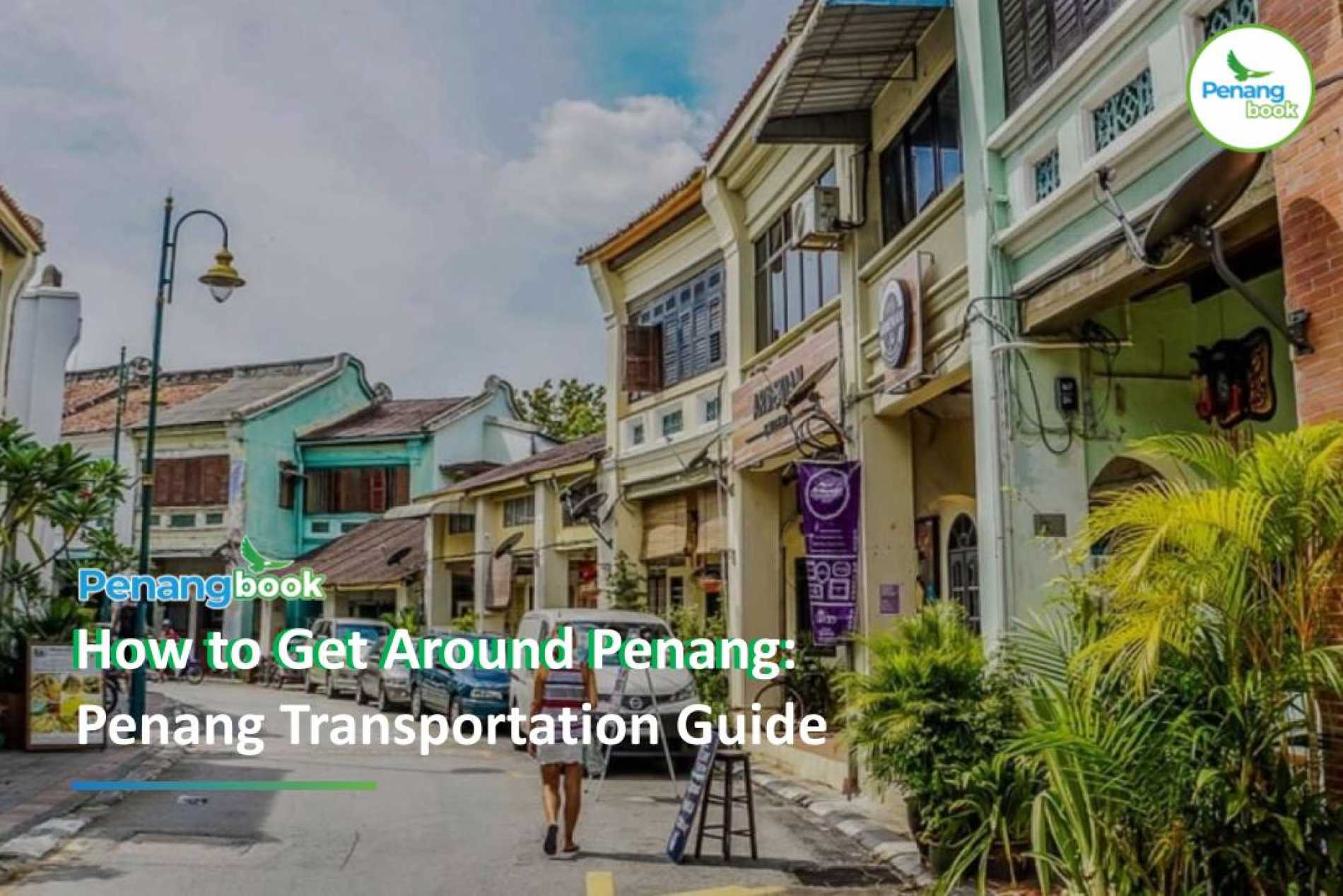 How to Get Around Penang: Penang Transportation Guide