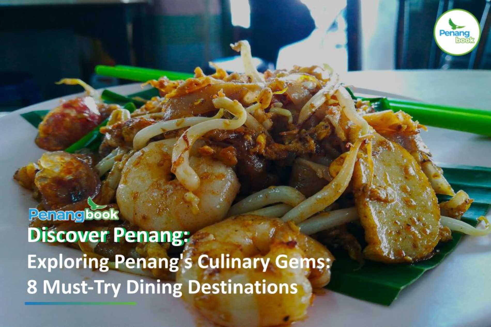 8 Best Places to Eat in Penang for Penang Local Food